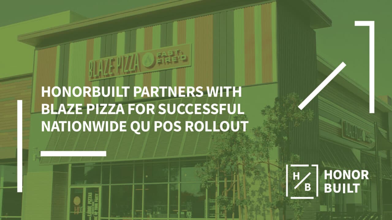 Nationwide Qu POS HonorBuilt Deployment with Blaze Pizza - honorbuilt.com
